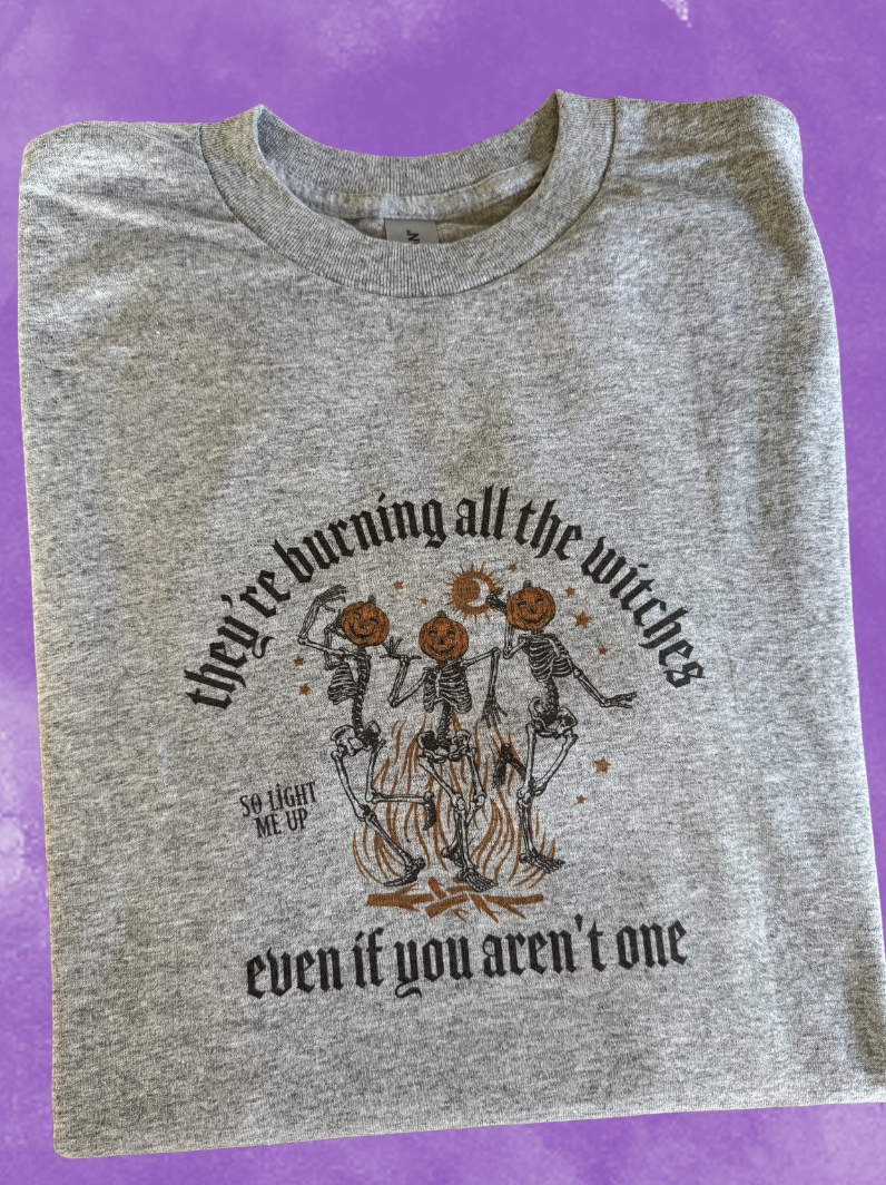 They're burning all the witches even if you aren't one, sublimated t-s ...